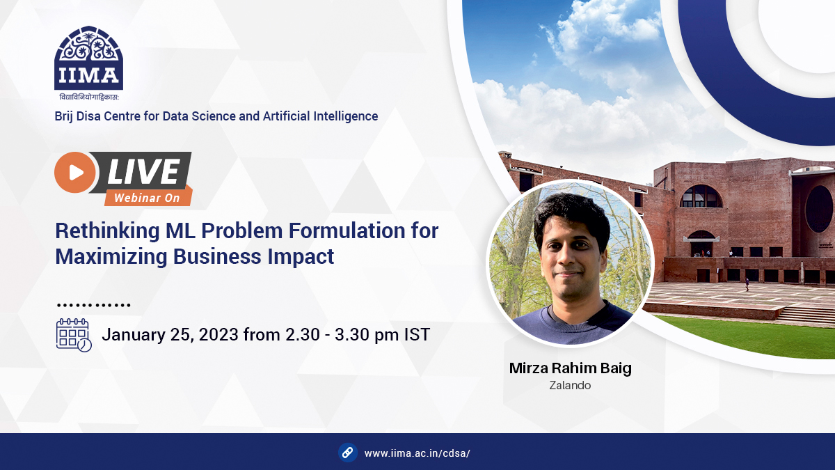 Rethinking ML Problem formulation Maximizing Business Impact | IIMA
